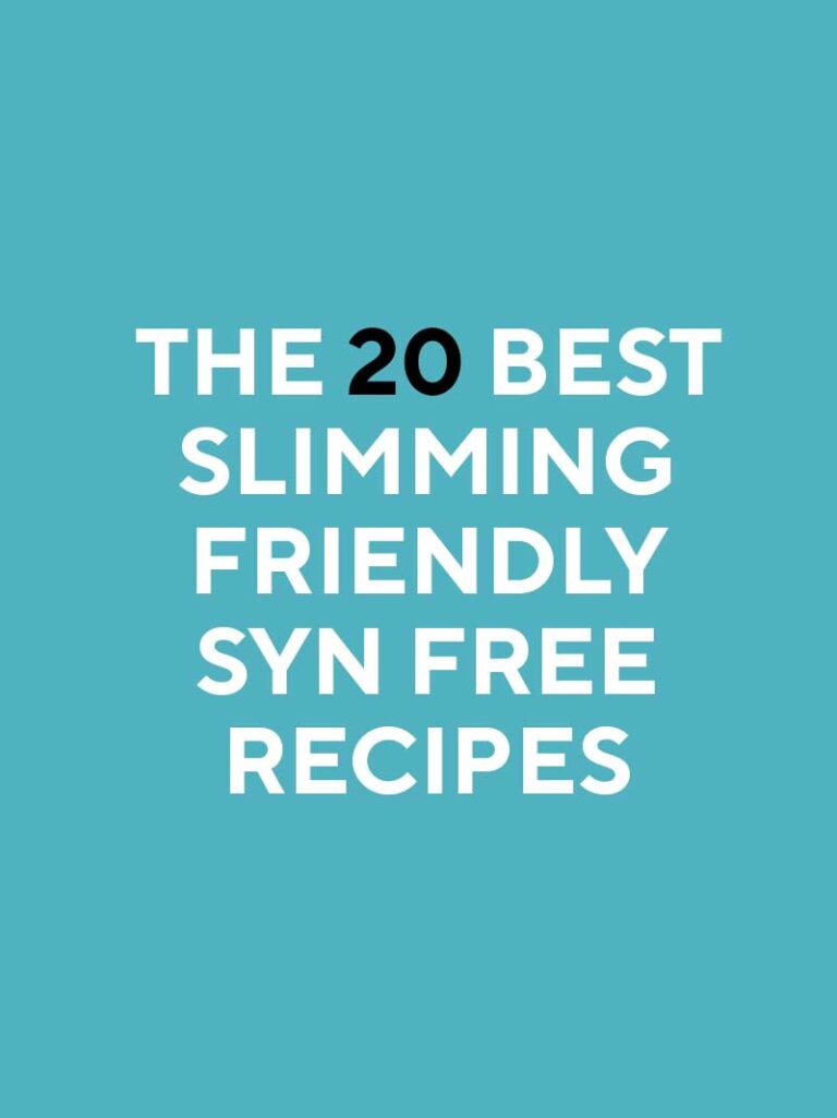 The 20 best Slimming Friendly Syn Free Recipes - The Slimming Foodie